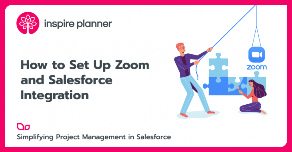 How to Set Up Zoom and Salesforce Integration - Inspire Planner