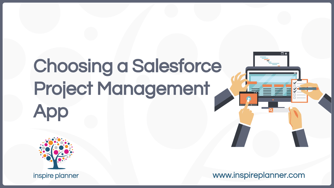 10 Questions To Ask When Choosing A Salesforce Project Management App