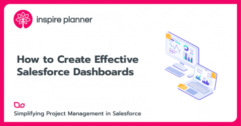How to Create Effective Salesforce Dashboards - Inspire Planner