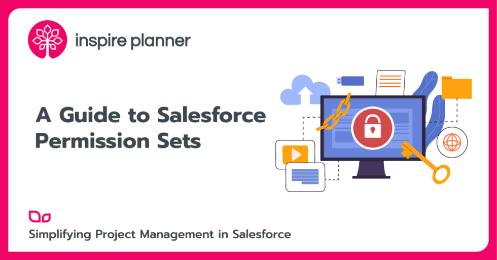 Salesforce Permission Sets A Guide To Streamlining User Access Inspire Planner